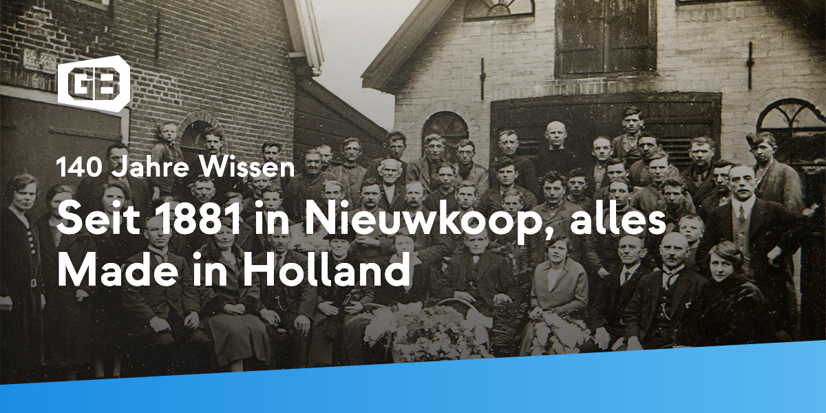 Seit 1881 in Nieuwkoop, alles Made in Holland | Gebr. Bodegraven