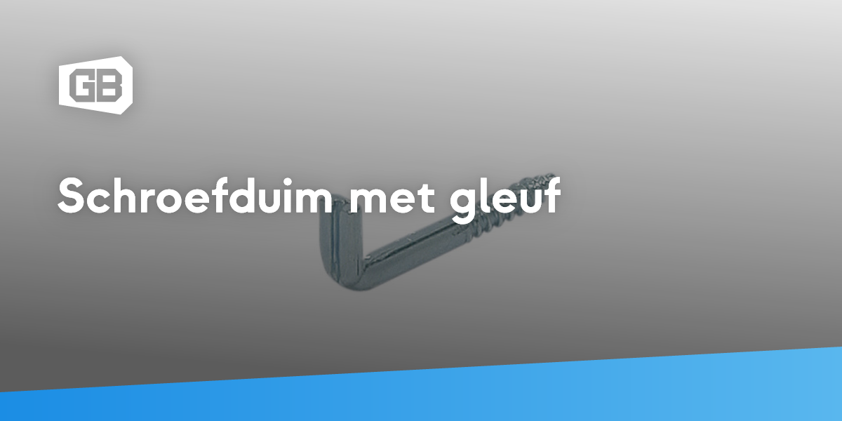 Schroefduim met gleuf | Gebr. Bodegraven